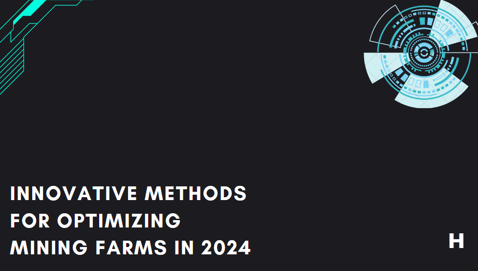 Innovative methods for optimizing mining farms in 2024 | Headframe - Mining pool and hashrate ...